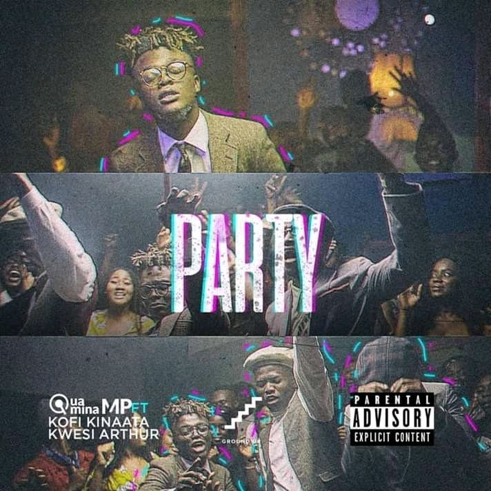Download MP3: Quamina Mp – Party (Feat. Kofi Kinaata x Kwesi Arthur ...