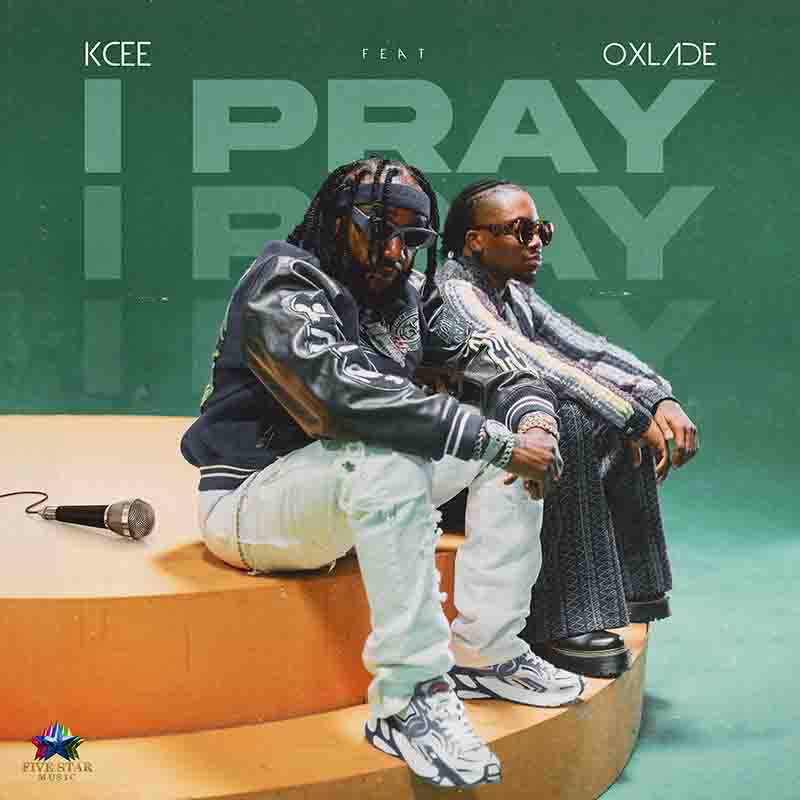 Download MP3: Kcee – I Pray ft Oxlade | Ndwompafie.net
