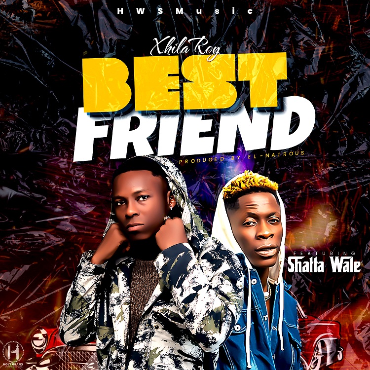 Download MP3: Xhila Roy – Best Friend ft Shatta Wale | Ndwompafie.net