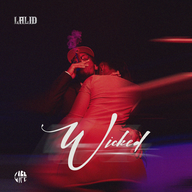 Download MP3: Lalid – Wicked | Ndwompafie.net