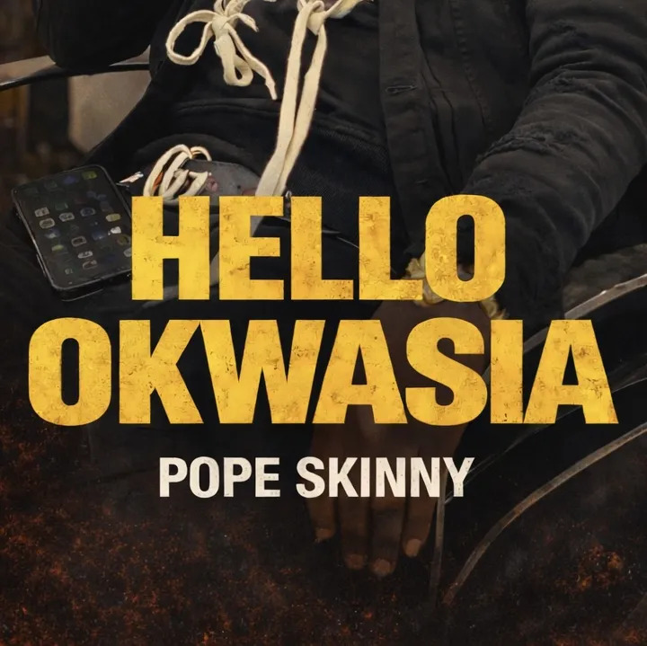 Download MP3: Pope Skinny – Hello Okwasia | Ndwompafie.net