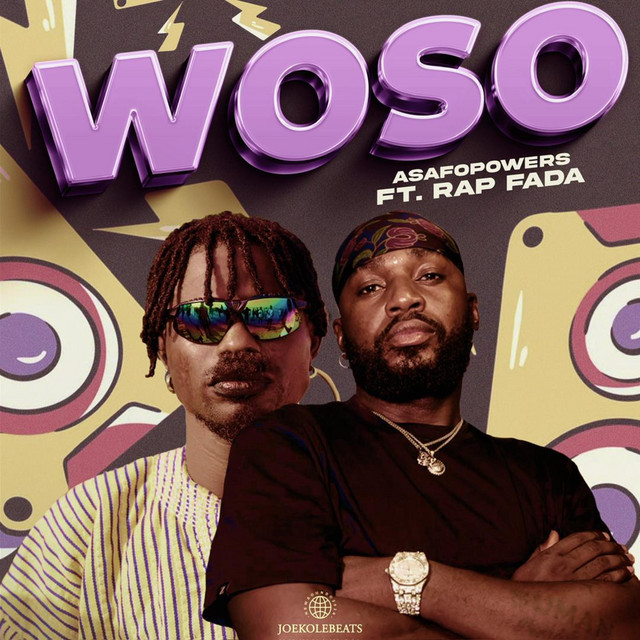 Download MP3: Asafo Powers – Woso ft. Rap Fada | Ndwompafie.net